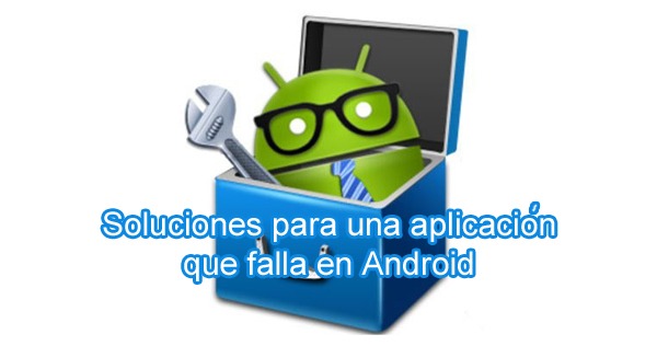 5 soluciones para arreglar una aplicación que falla en Android