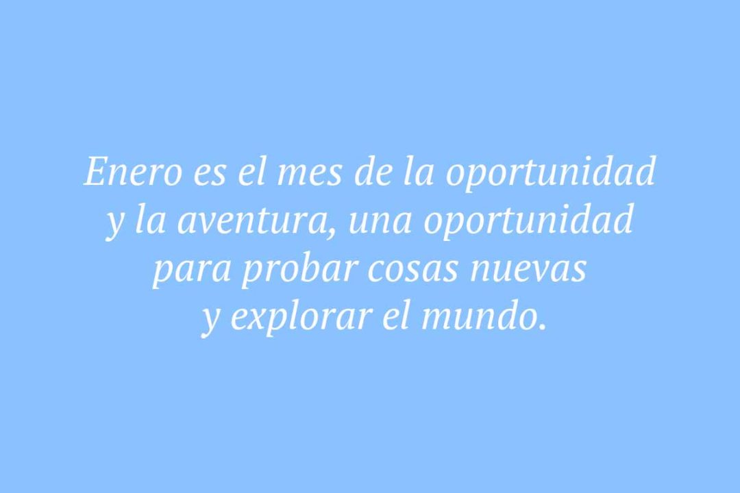 85 frases de Bienvenido enero 2023: refranes, positivas, bonitas, motivadoras, reflexiones...